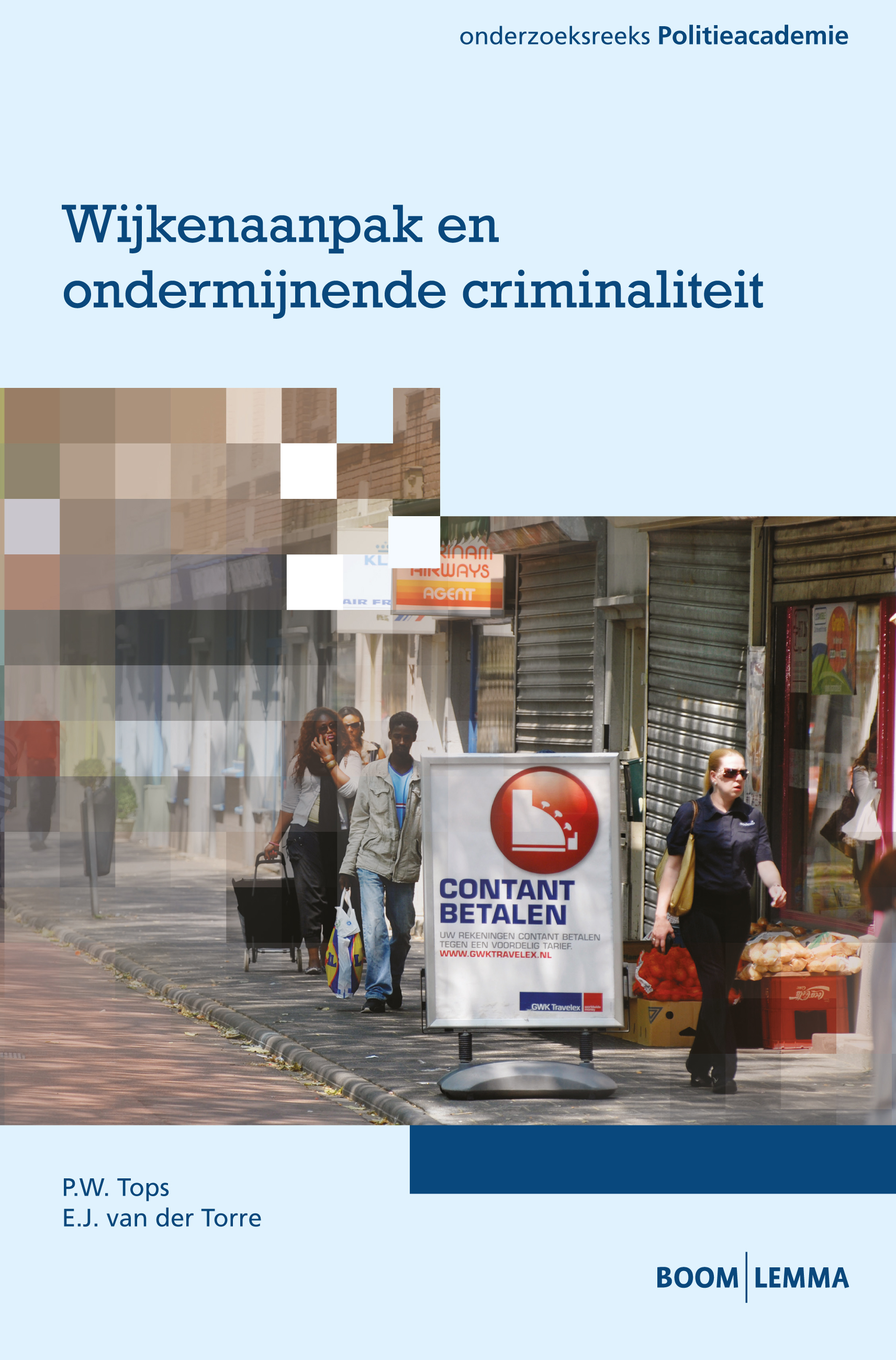 Wijkenaanpak en ondermijnende criminaliteit | Tops, Van der Torre ...
