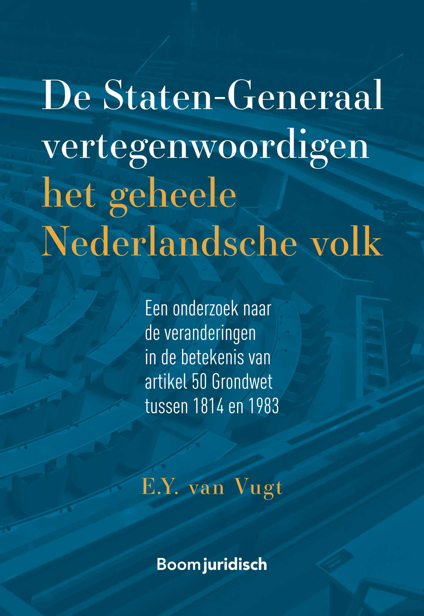 De Staten-Generaal vertegenwoordigen het geheele Nederlandsche volk ...